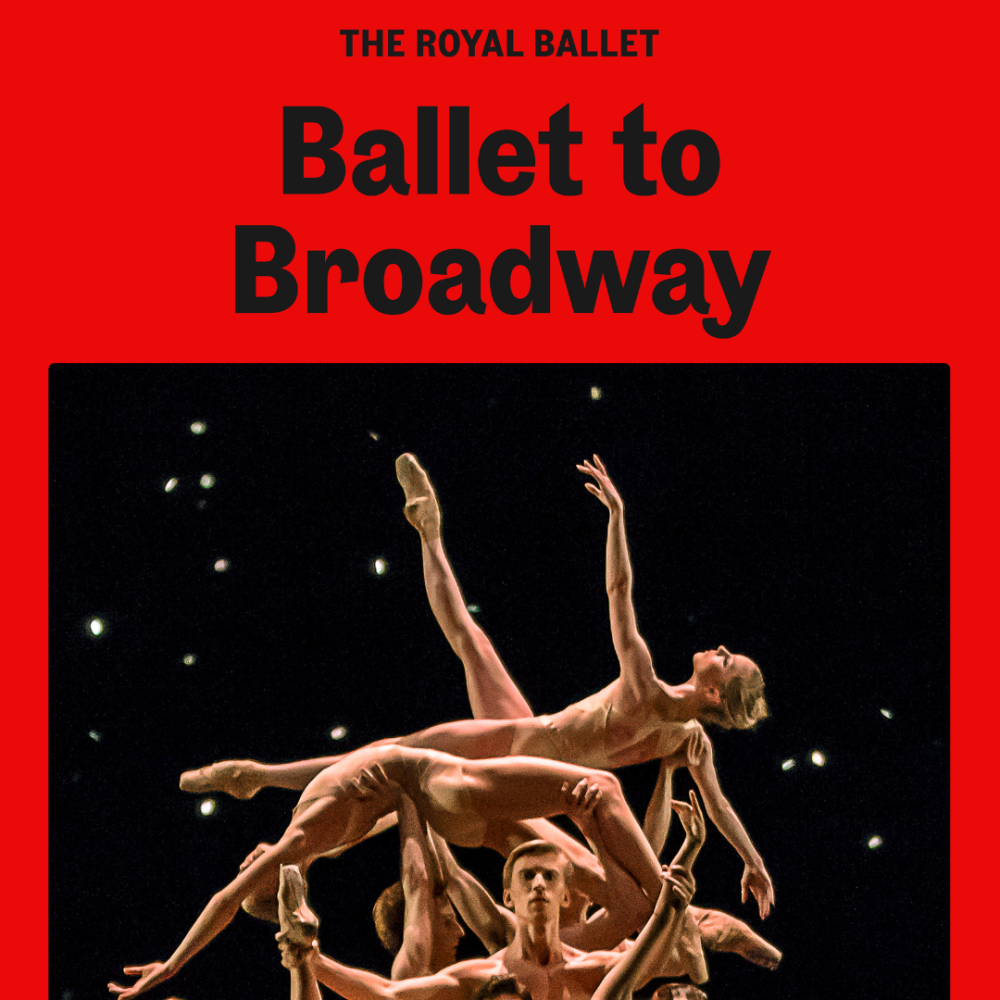 Royal Ballet Live: Ballet to Broadway: Wheeldon Works - The Regal ...